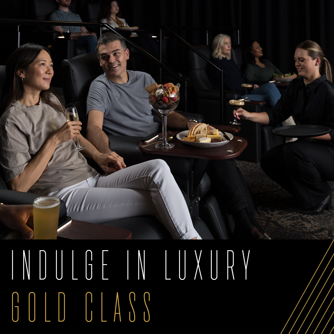 GOLD CLUB EXCLUSIVE: Win GOLD CLASS Tickets to EVENT Cinemas